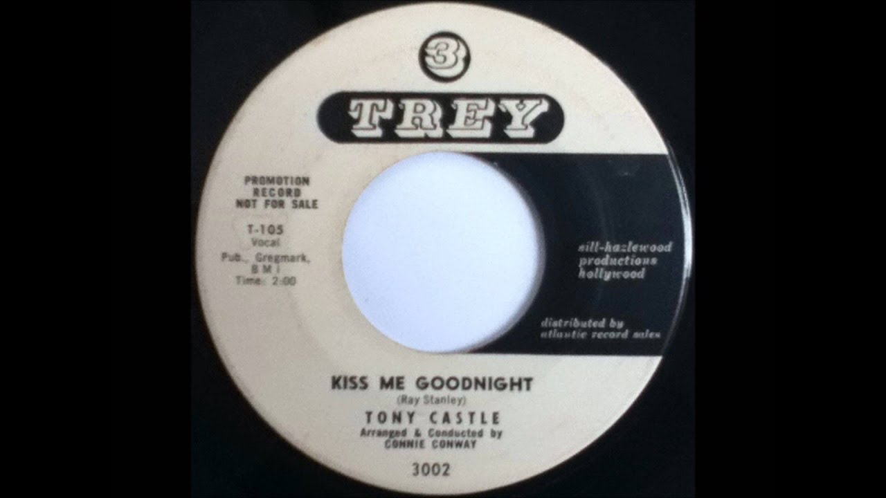 KISS ME GOODNIGHT - TONY CASTLE - YouTube