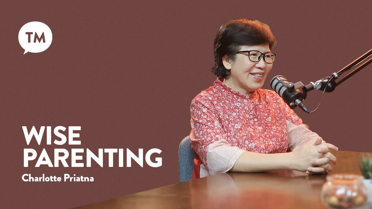 BIJAK DALAM MENDIDIK ANAK | Dra. Charlotte Priatna | TM Podcast - YouTube