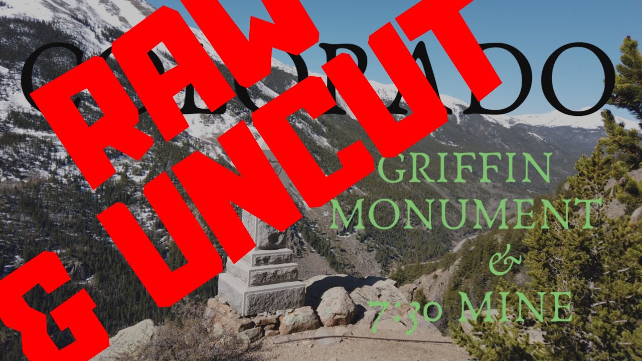 RAW AND UNCUT! | Griffin Monument and 7:30 Mine Trail | Silver Plume ...