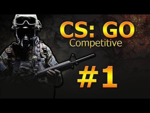 CSGO COMPETITIVE (PART 1) - YouTube