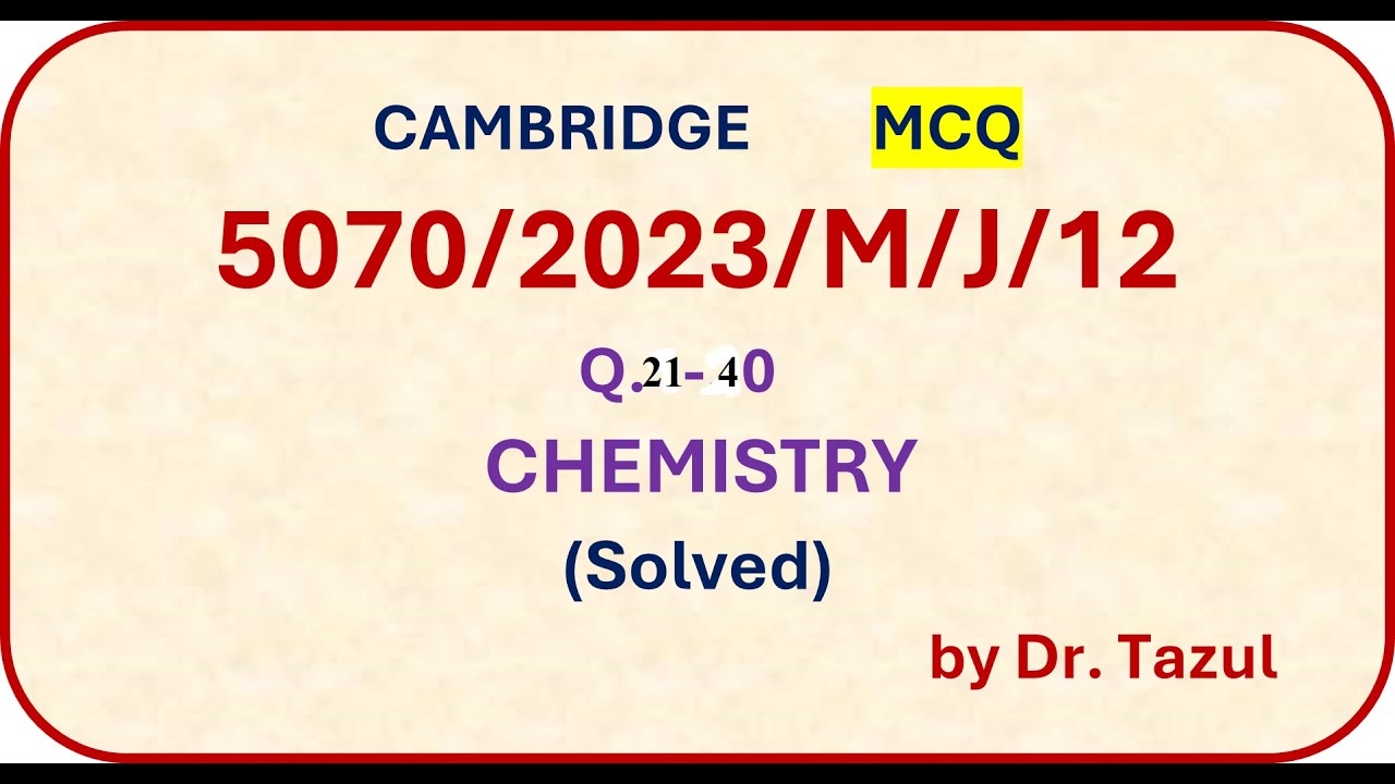 Cambridge O Level(5070) May June -2023, Paper -12 (Solved) Q. 21 40 ...