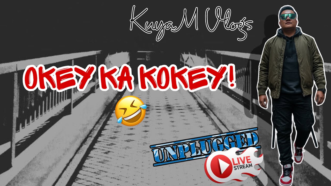 UNPLUGGED v.14 ep.24 | OKEY KA! KOKEY 🤣🤣🤣 | TALK, SING, LAUGH | KUYA M ...