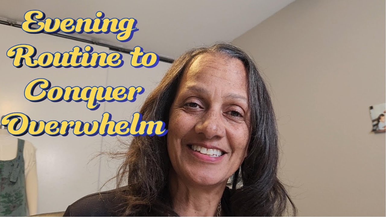 Evening Routine to Conquer Overwhelm - Conquer Overwhelm and Sleep Easy ...