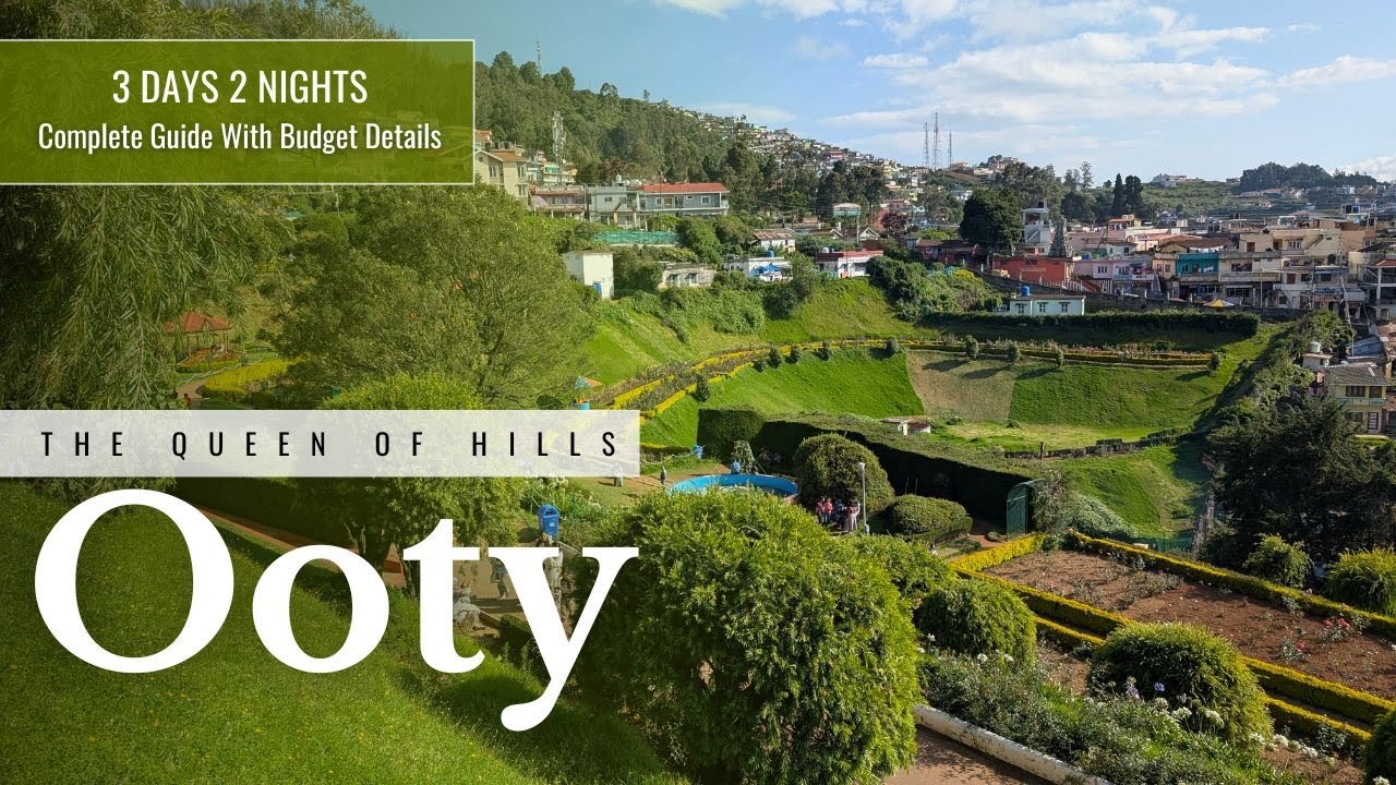 A Perfect Itinerary For 3 Days And 2 Nights In Ooty Latest Ooty Travel ...