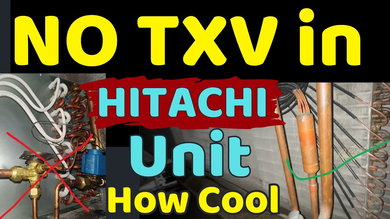 How AC Cool Without TXV? Hitachi Package AC Works Without TXV | HVAC ...