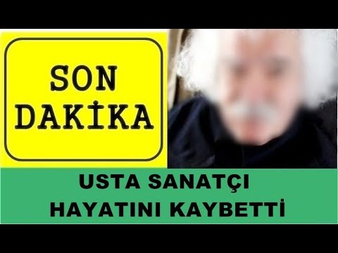 Usta sanatçı Hayatını Kaybetti