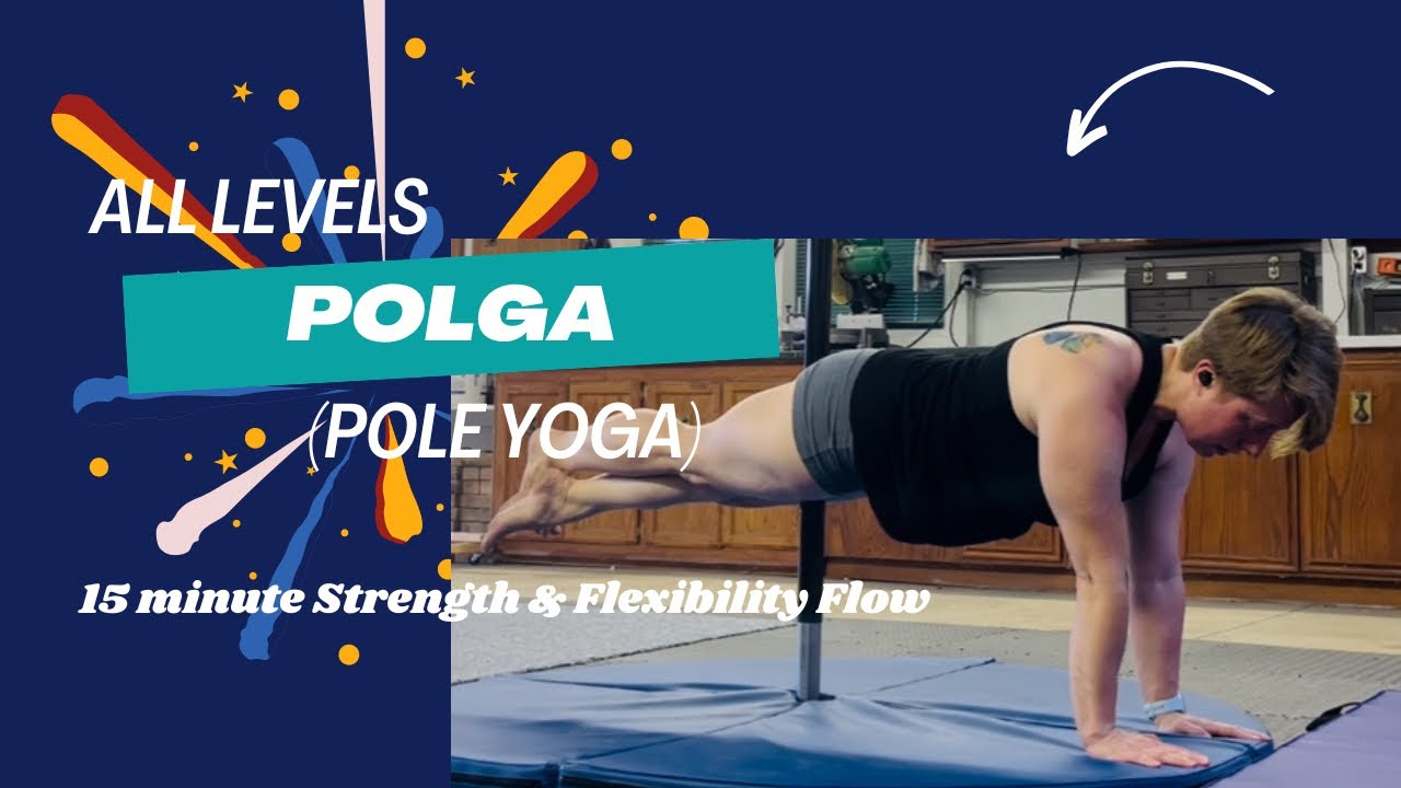 All Levels Polga (Pole Yoga) 15 Minute Strength and Flexibility Flow ...