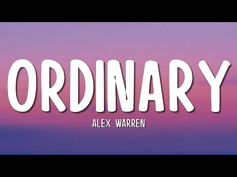 Alex Warren - Ordinary (Lyrics)