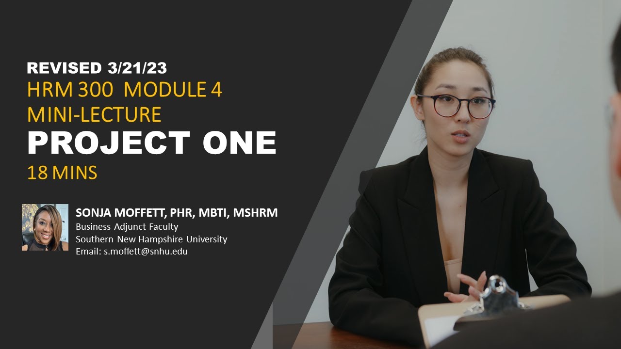 HRM 300 | MODULE 4: PROJECT ONE MINI-LECTURE - YouTube