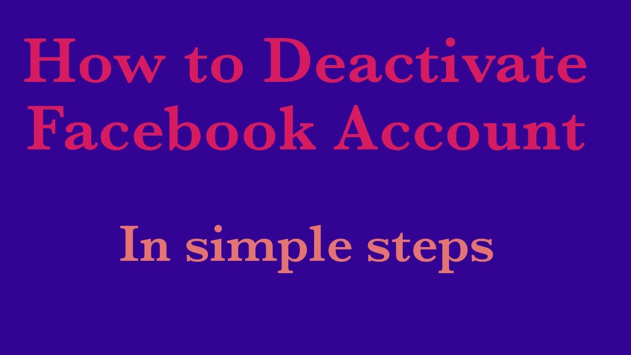 How to Deactivate Facebook account for some days - Take a break with ...