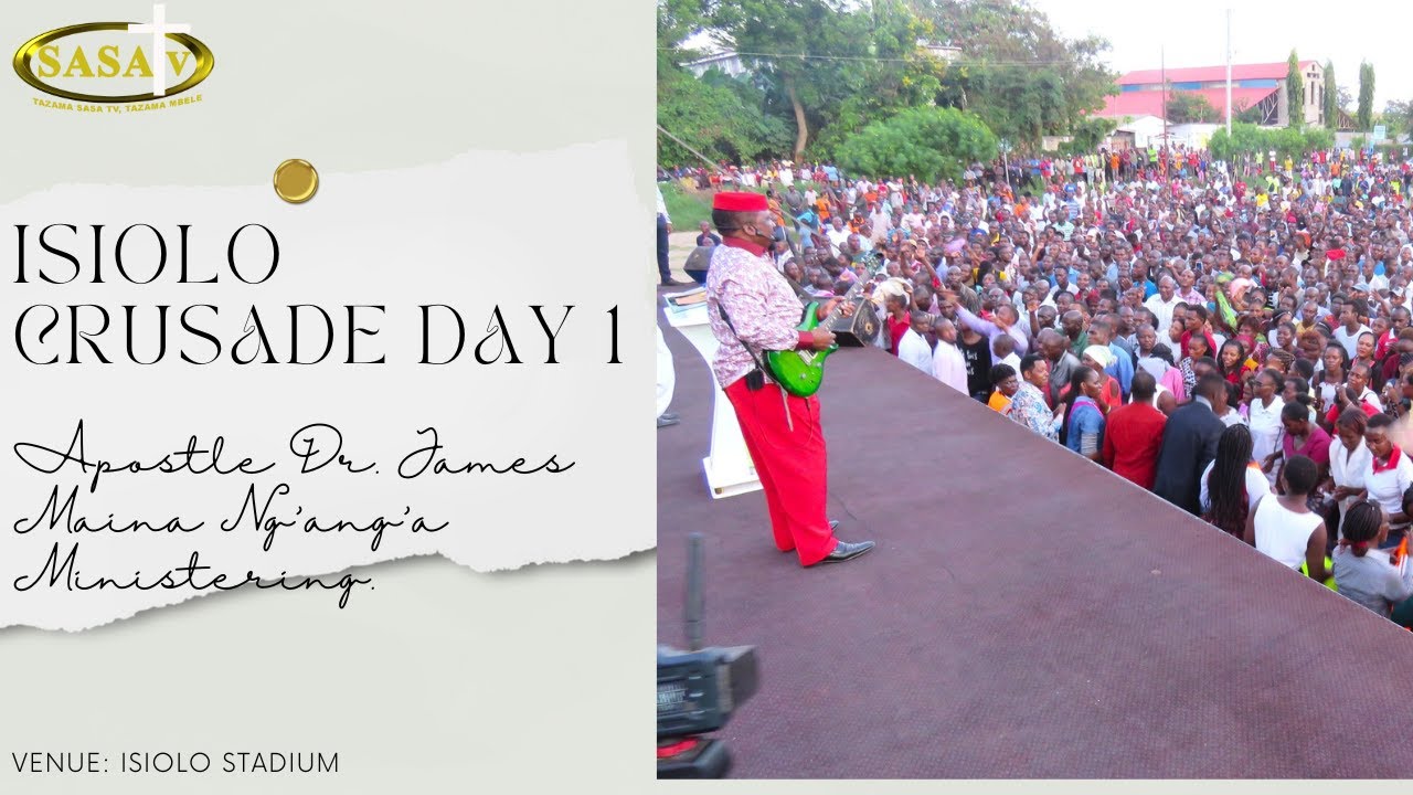 ISIOLO CRUSADE DAY 1 SERVICE LIVE BROADCAST. 3.23.2024 - YouTube