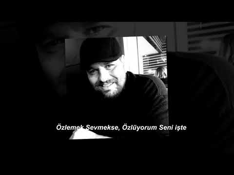 Özlemek Sevmekse, Özlüyorum Seni işte