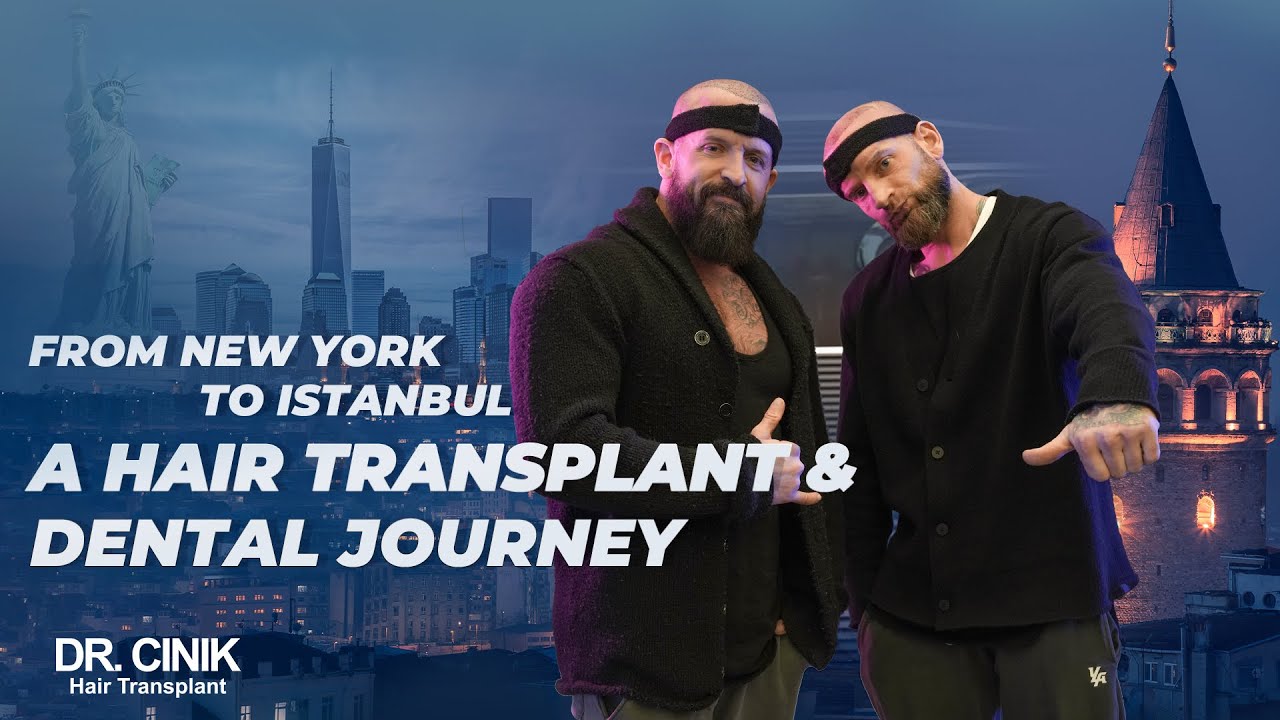 From New York to Istanbul, a Hair Transplant & Dental Treatment Journey ...