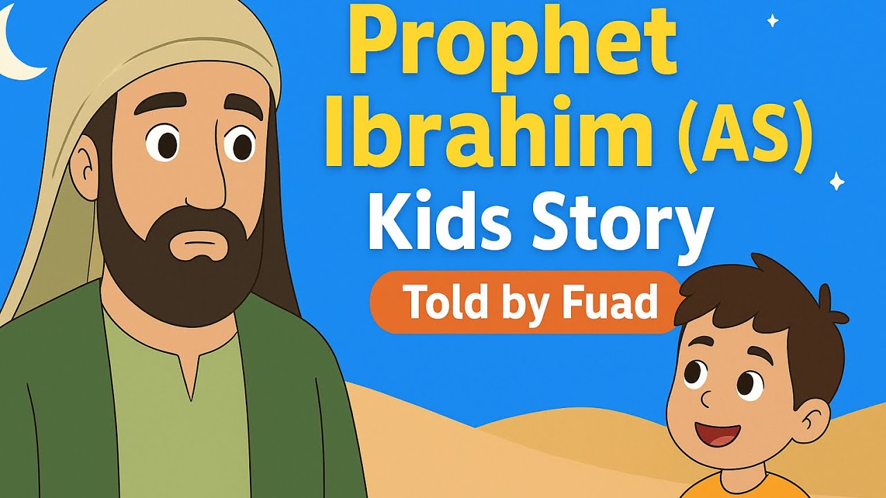 Prophet Ibrahim (AS) Story for Kids | Told by Fuad - YouTube