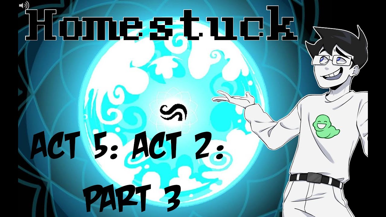 Let's Read Homestuck | Act 5: Act 2: He is already here.; Part 3: Rise ...