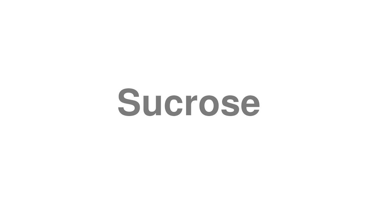 How to Pronounce "Sucrose" - YouTube