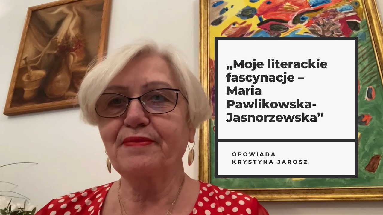 „Moje literackie fascynacje: Maria Pawlikowska-Jasnorzewska” opowiada ...