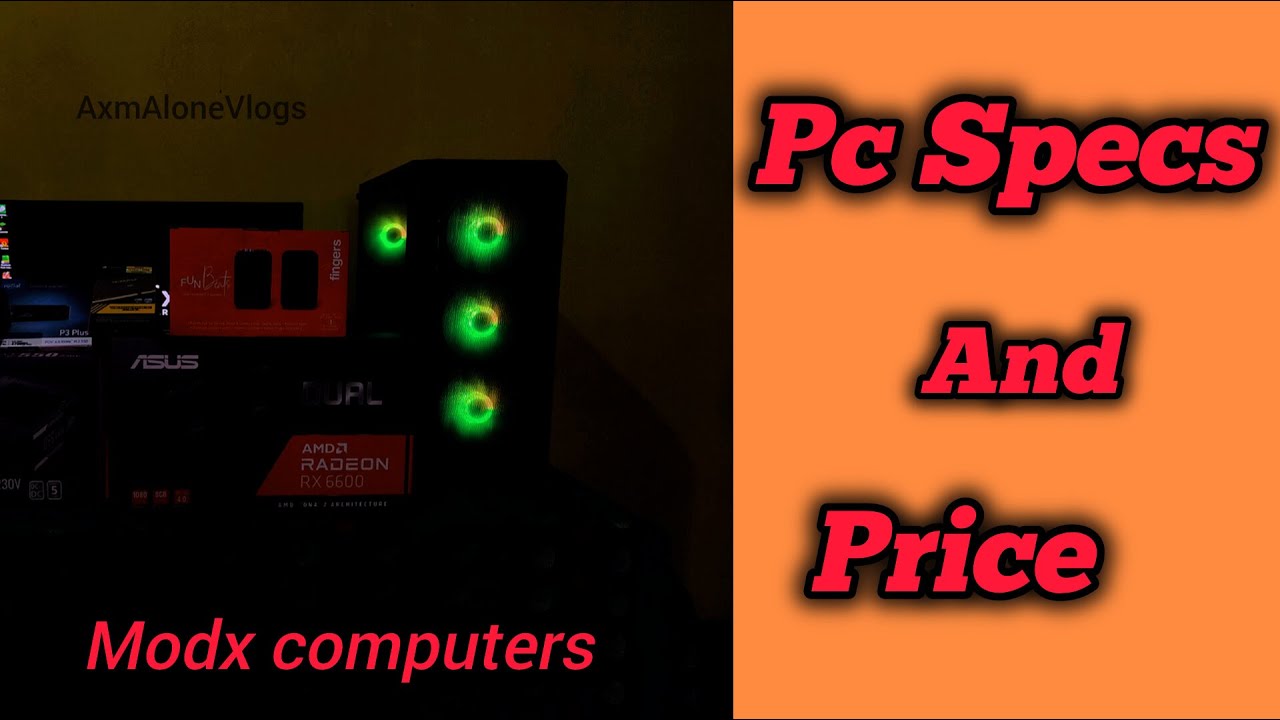 Pc specs and price | AxmAloneVlogs | @ModxComputers - YouTube