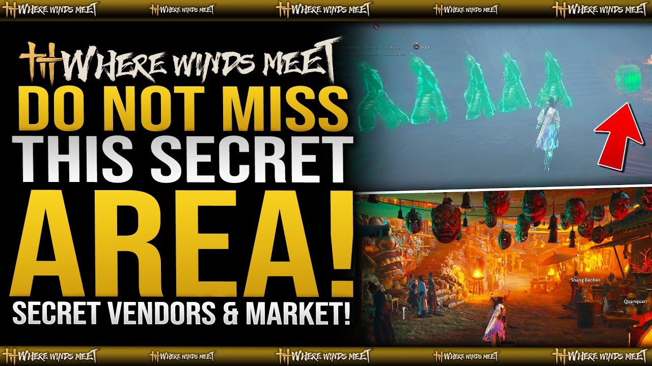 SECRET AREA! HIDDEN VENDORS & GHOST MARKET - Where Winds Meet - Bounty ...