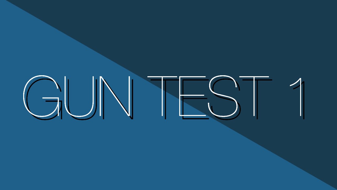 GUN TEST 1 - YouTube