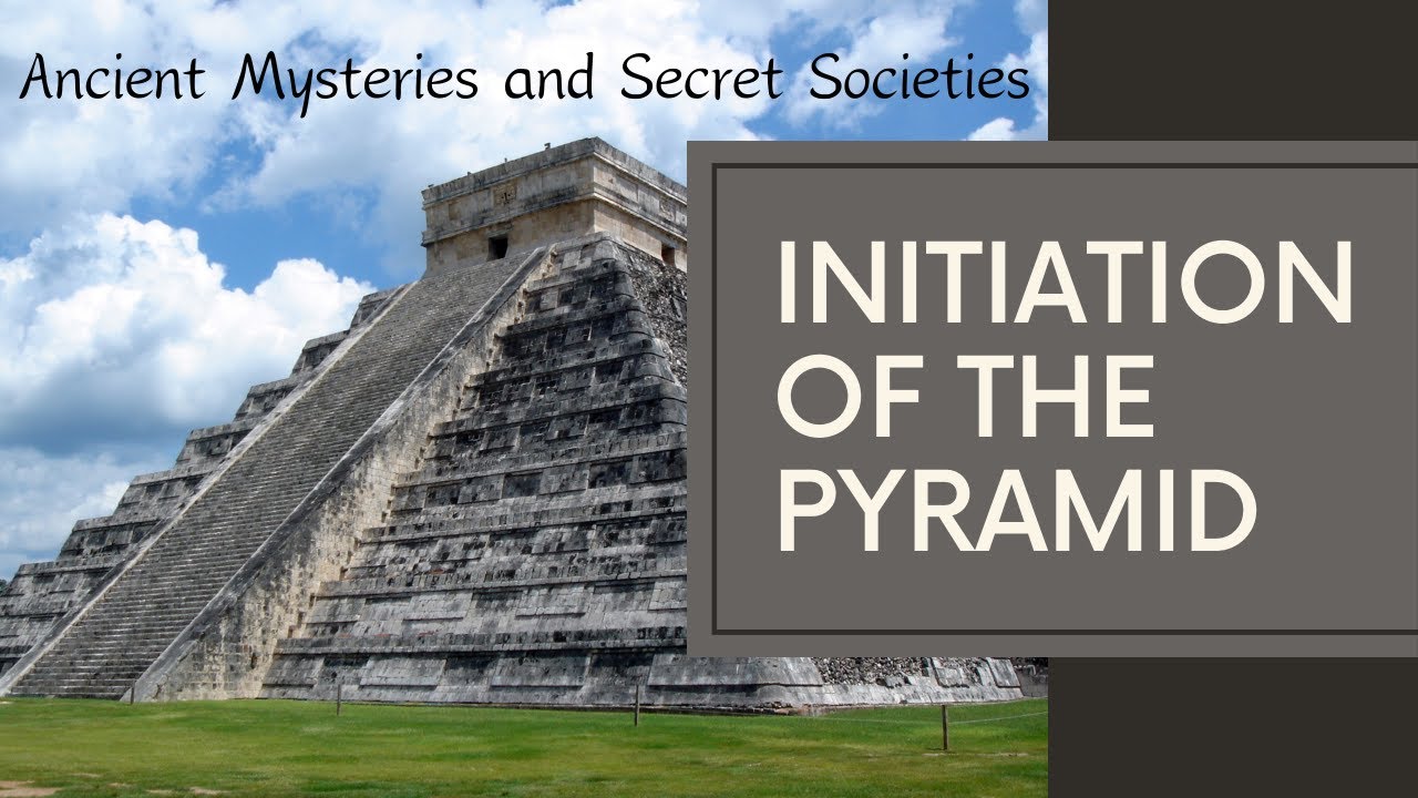 The Initiation of the Pyramid: Unveiling Ancient Mysteries and Secret ...