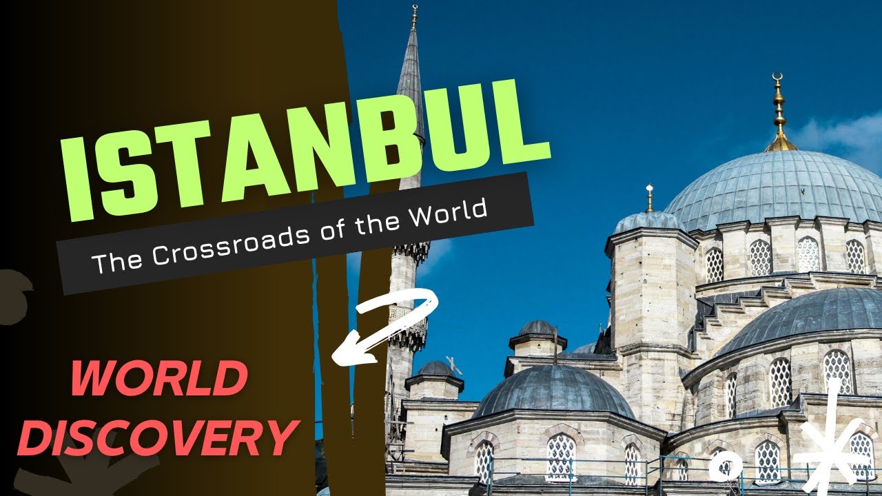 The Crossroads of the World --- Istanbul --- World Discovery - YouTube