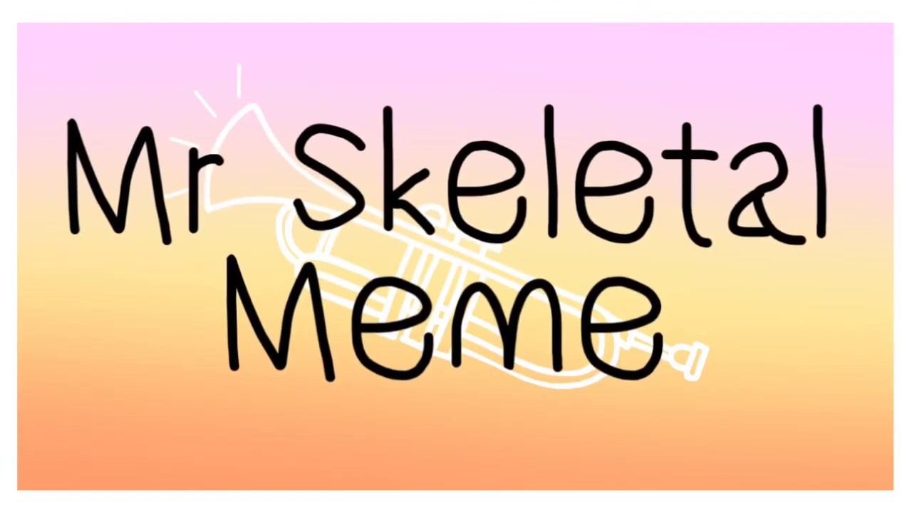 Mr Skeletal Meme - Collab w/ the depressed motivator - YouTube