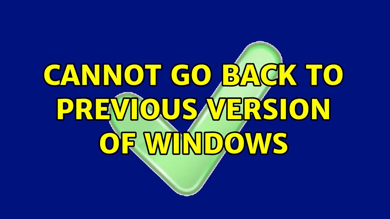 Cannot go back to previous version of windows - YouTube