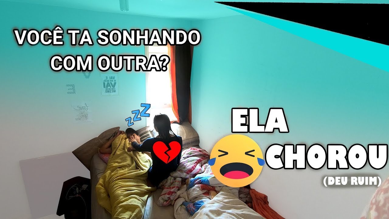Trollei Minha Namorada Sonhando Com Minha Ex Ela Chorou Youtube