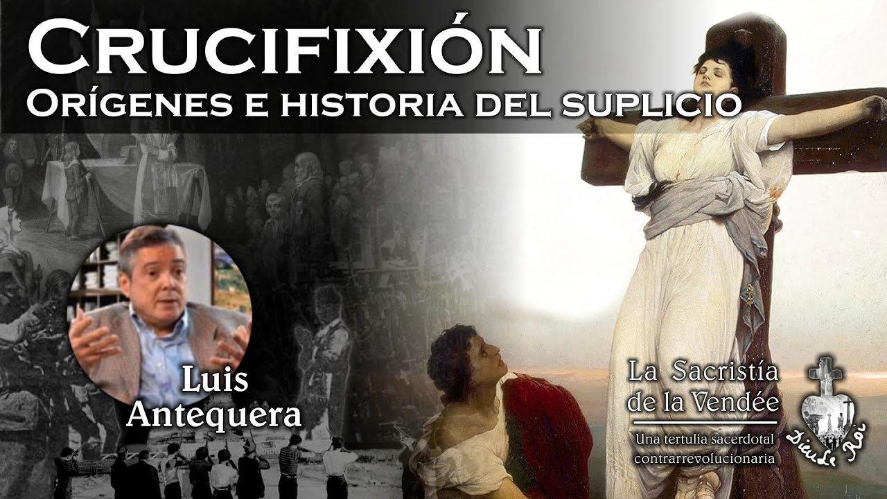 Crucifixión: Orígenes e historia del suplicio, con Luis Antequera - YouTube