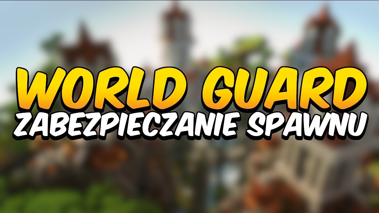 Jak zrobić i zabezpieczyć spawn na serwerze Minecraft? - WorldGuard #1 ...