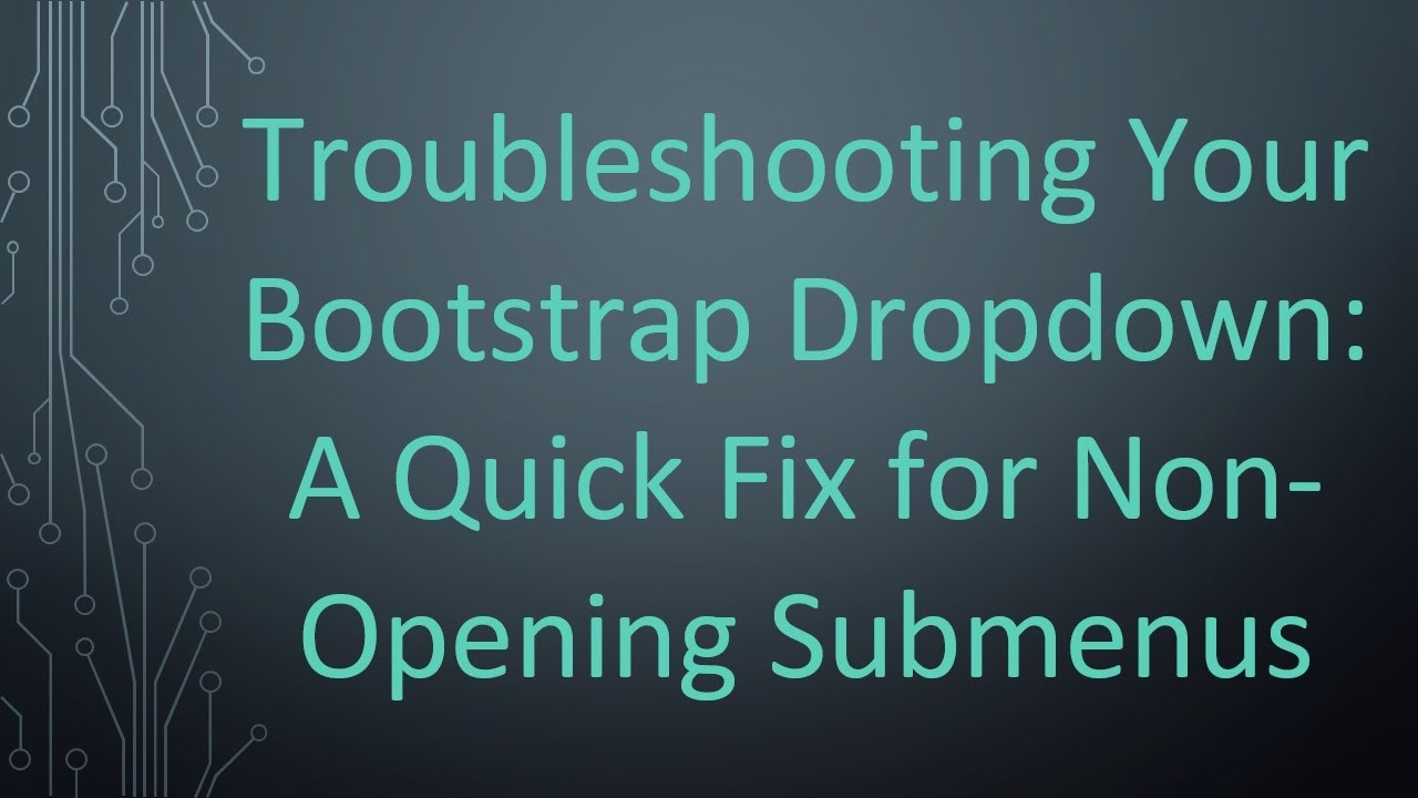 Troubleshooting Your Bootstrap Dropdown: A Quick Fix for Non-Opening Submenus - YouTube