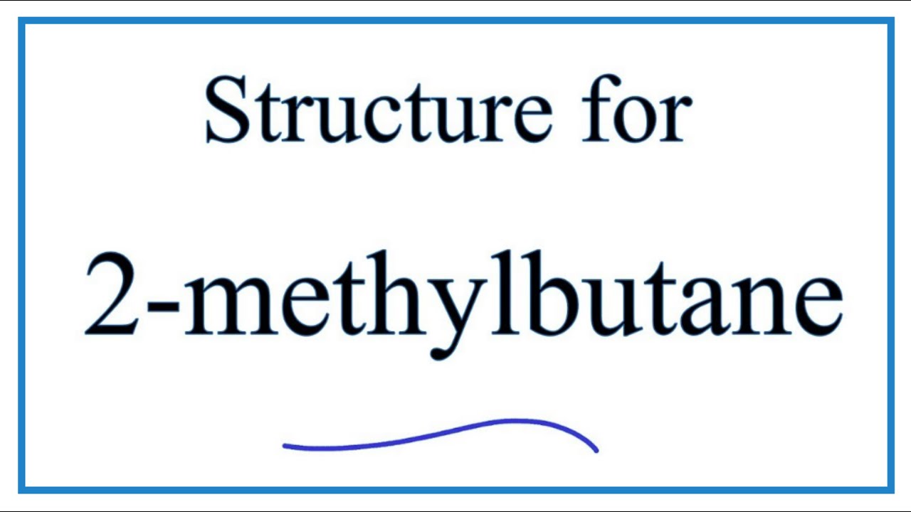 How To Write The Structure For 2 methylbutane YouTube