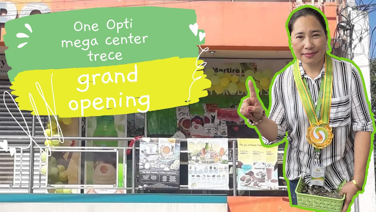 Episode 6 - One Opti Lifestyle Int’l Mega Center Trece Grand Opening ...