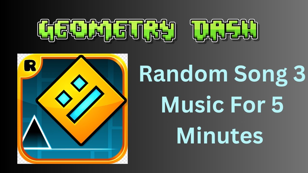 Geometry Dash: Random Song 3 For 5 Minutes!!! (Read Description) - YouTube