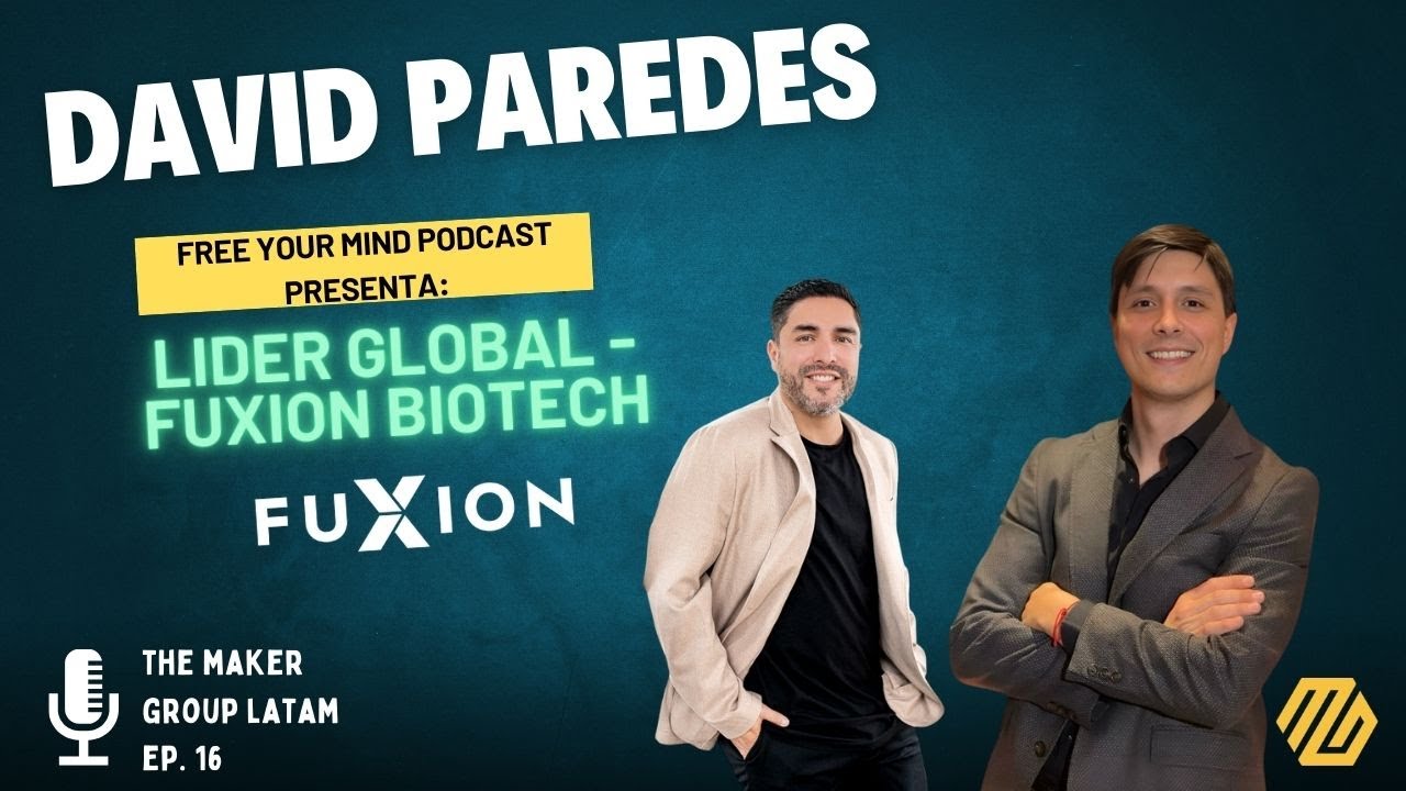 FREE YOUR MIND PODCAST. Ep. 16 - David Paredes - Lider Global Fuxion ...