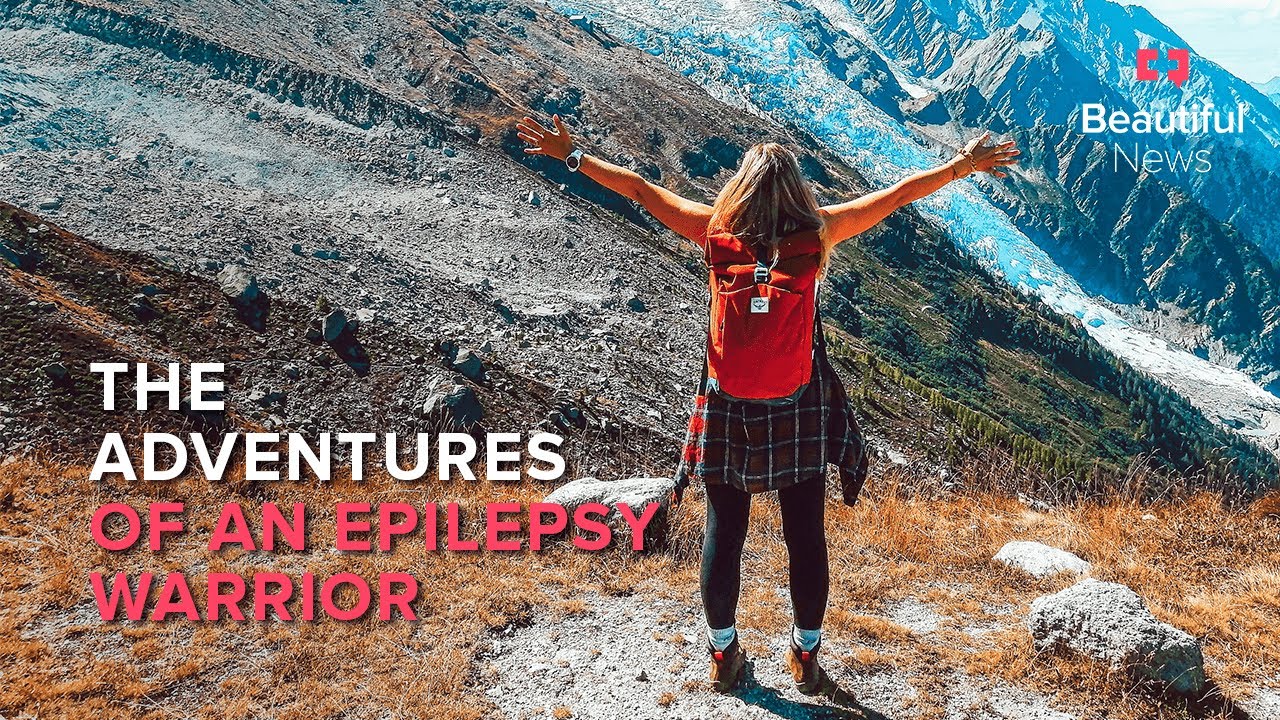 Meet the epilepsy warrior leading a life of adventure | Beautiful News ...