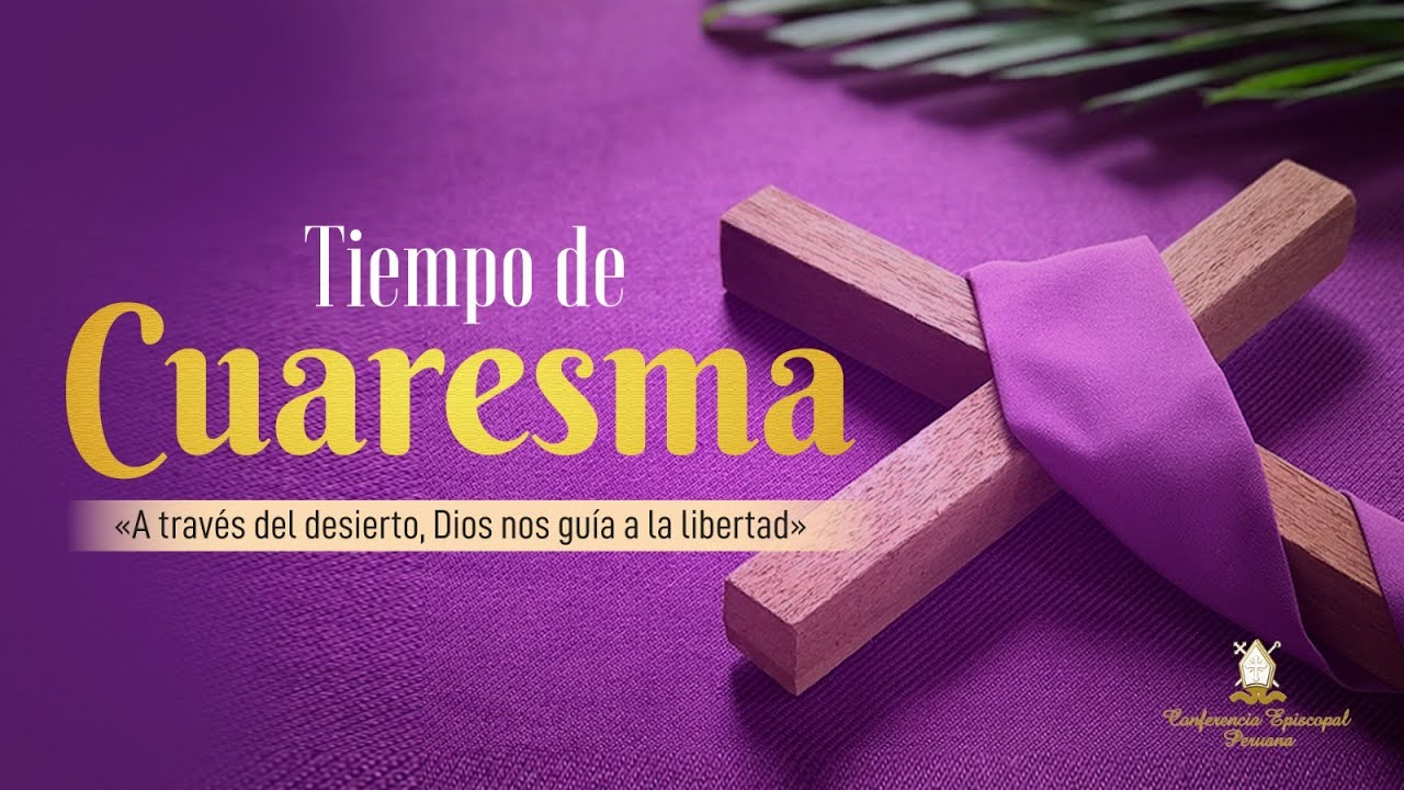 #Cuaresma2024 | ¿Qué es la Cuaresma y por qué la celebramos? - YouTube