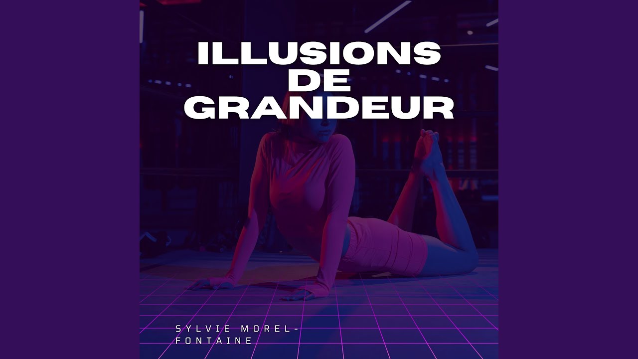 Illusions de Grandeur - YouTube
