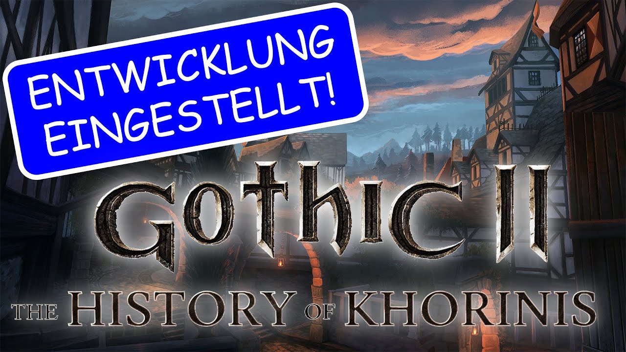 HISTORY OF KHORINIS • Gothic II Mod nach 15 Jahren Entwicklung ...