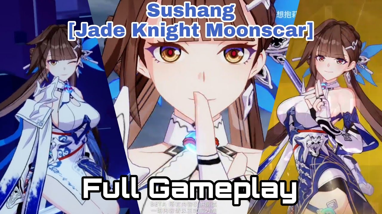 Sushang [Jade Knight Moonscar] Full Gameplay | Honkai Impact 3rd CN ...