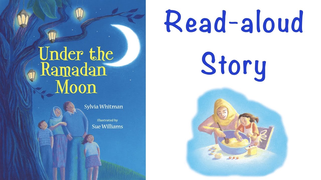 RAMADAN STORIES FOR KIDS: UNDER THE RAMADAN MOON by Sylvia Whitman ...