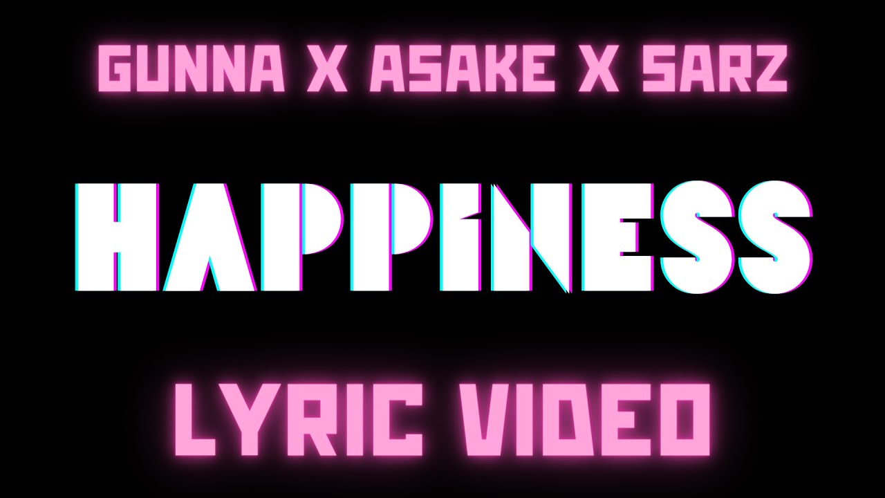Sarz feat. Asake & Gunna - Happiness (Lyrics) - YouTube