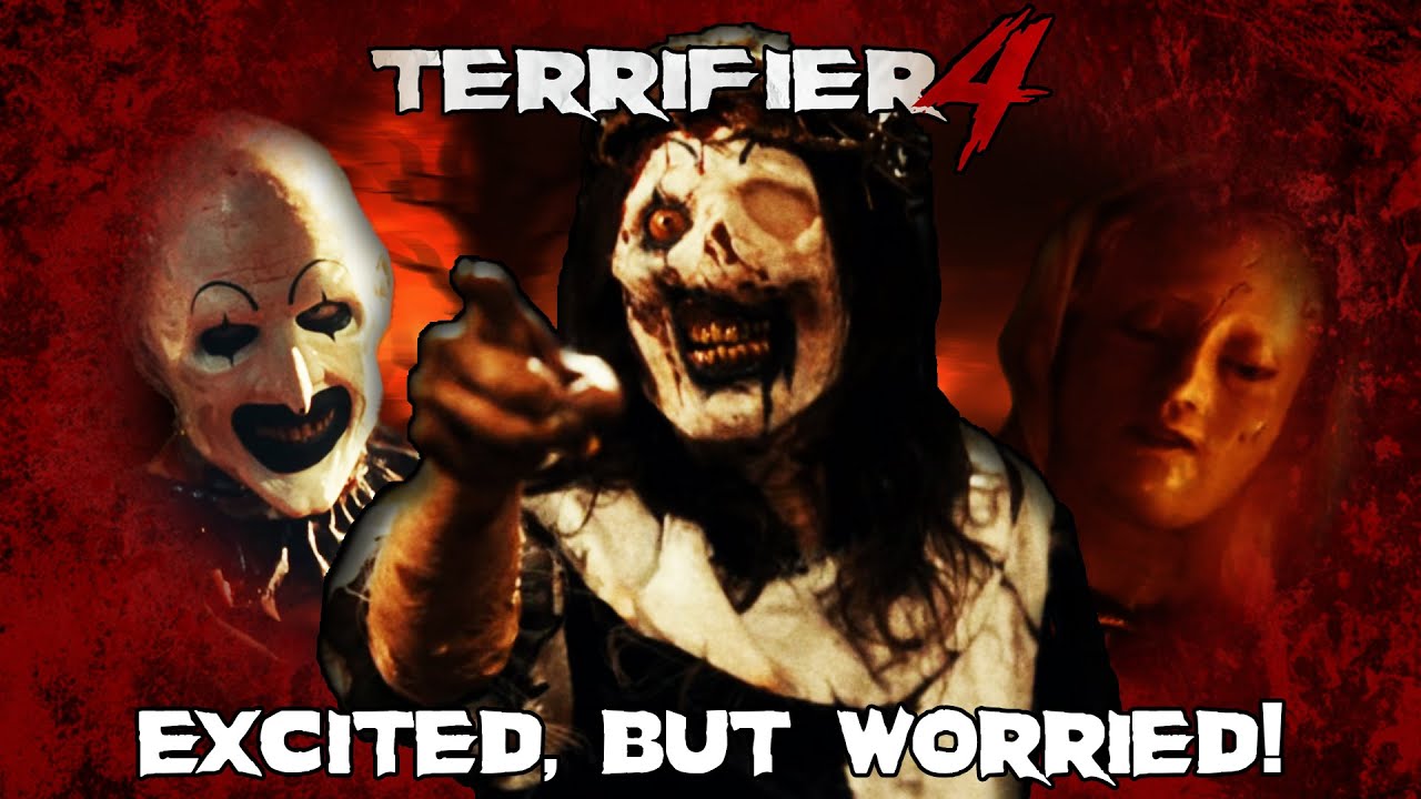 Why I'm VERY EXCITED, But A Little WORRIED About TERRIFIER 4! - YouTube