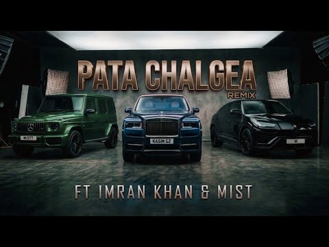 Kasim G x IMRAN KHAN - PATA CHALGEA (REMIX) | FT MIST [ Official Music Video]