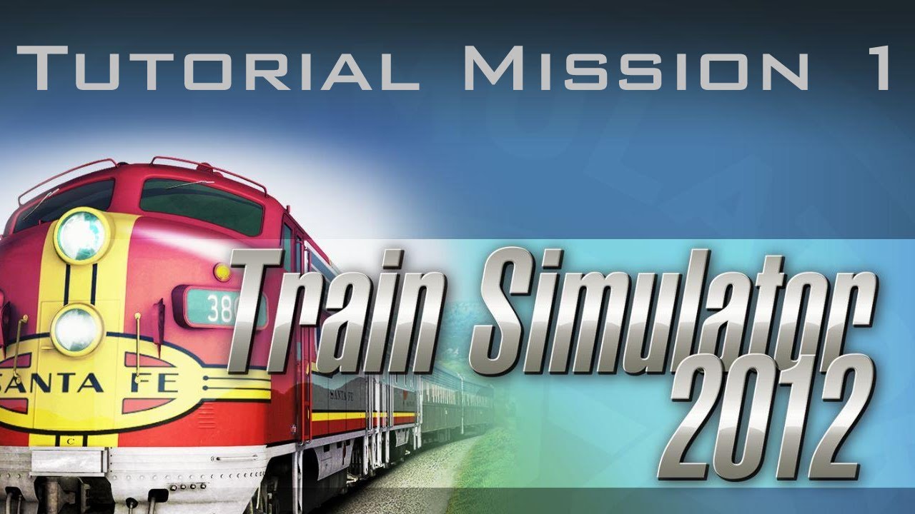 | Train Simulator 2012 | Tutorial Mission 1! - YouTube