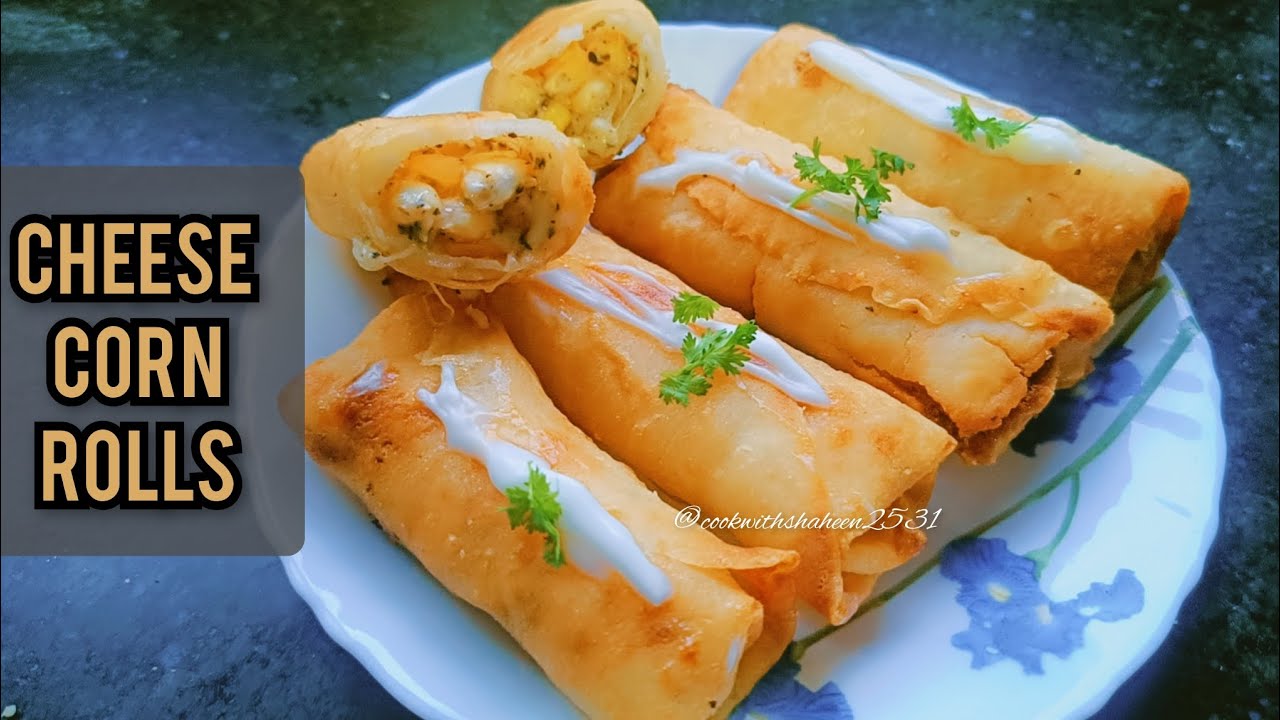 Cheesy Corn Delight Crispy Rolls Recipe | Crunchy & Cheesy Corn Rolls ...