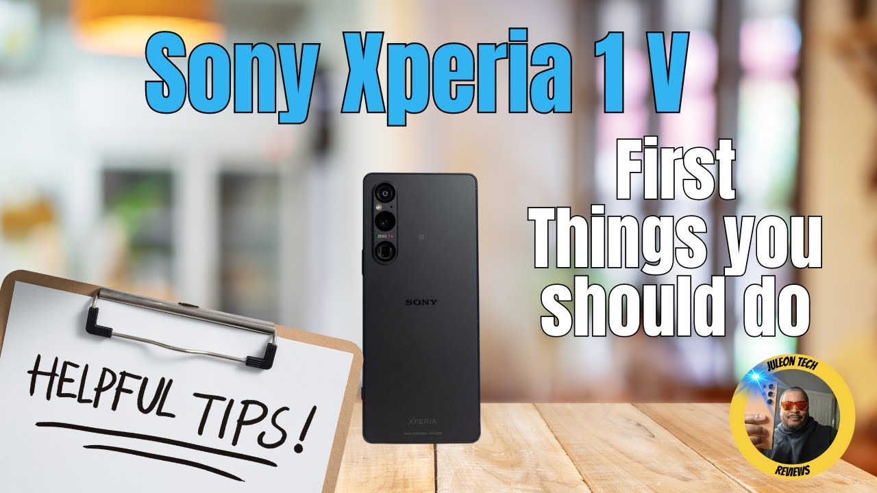 Sony Xperia 1 V - First Things You Should Do! Juleon Tech Reviews - YouTube