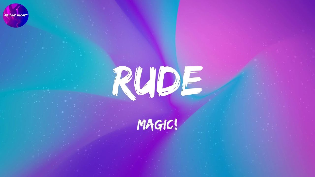 Rude - Magic! (Lyrics) - YouTube