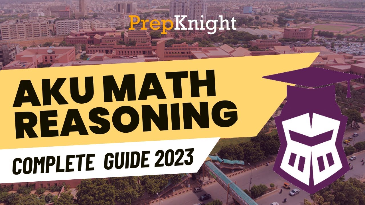AKU Math Reasoning 2023 │Ace your AKU Test with PrepKnight.com - YouTube